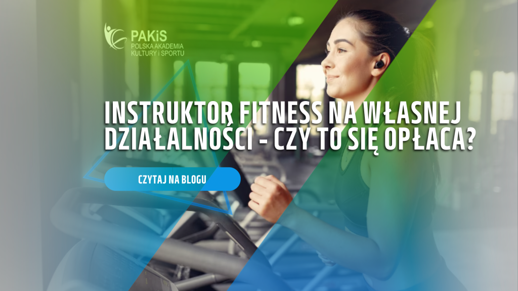 Instruktor fitness na własnej działalności – czy to się opłaca? | PAKiS